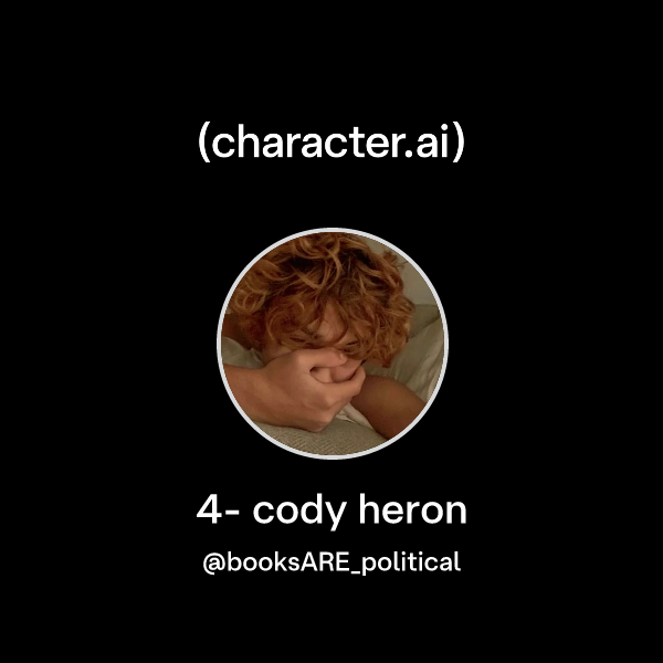 Chat with 4- cody heron | character.ai | Personalized AI for every ...