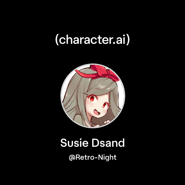 Chat with Susie Dsand | character.ai | AI Chat, Reimagined–Your Words ...