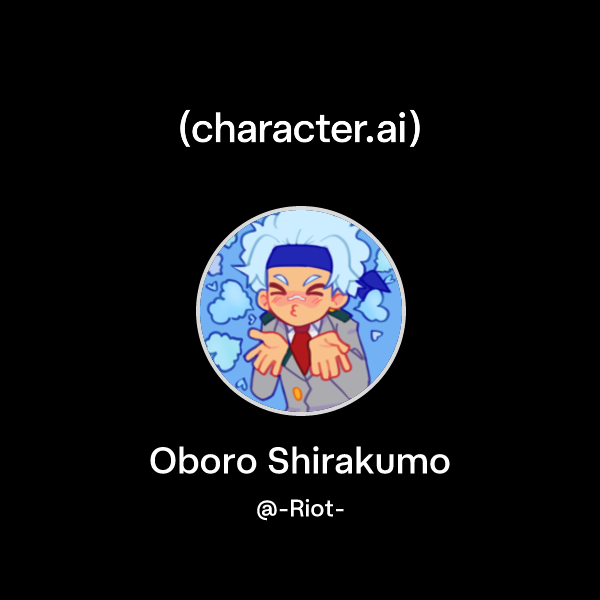 Chat with Oboro Shirakumo | character.ai | AI Chat, Reimagined–Your ...