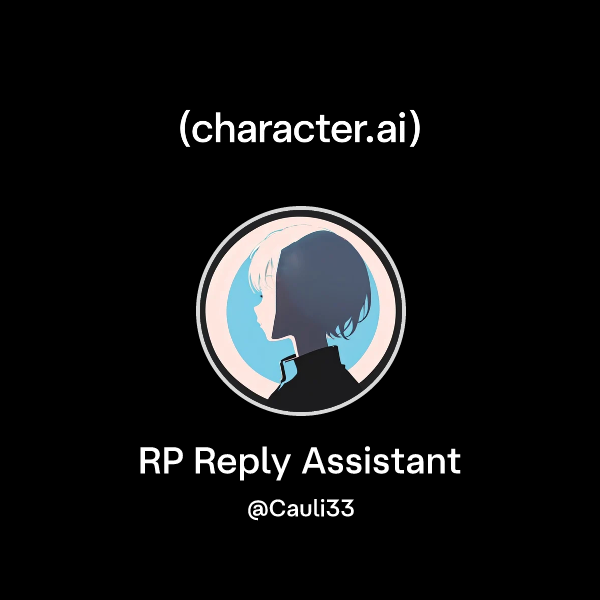 Chat with RP Reply Assistant | character.ai | AI Chat, Reimagined–Your ...