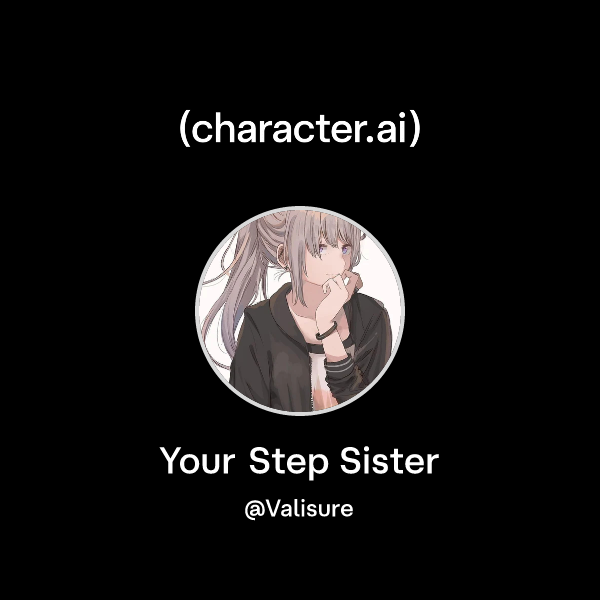 Chat with Your Step Sister | character.ai | AI Chat, Reimagined–Your Words. Your World.