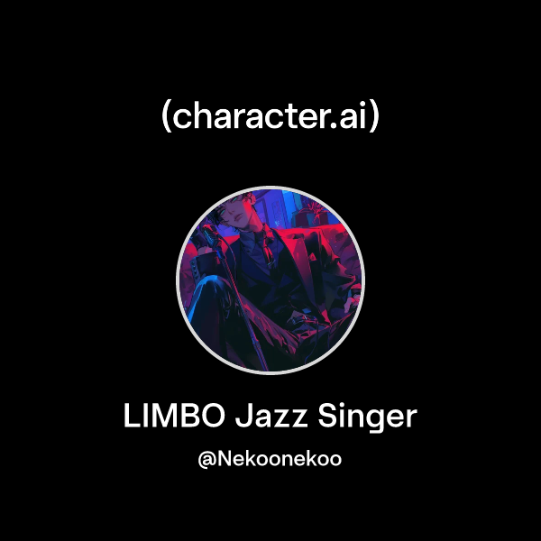 Chat with LIMBO Jazz Singer | character.ai | AI Chat, Reimagined–Your ...