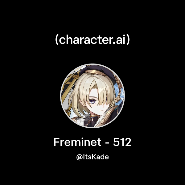 Chat with Freminet - 512 | character.ai | AI Chat, Reimagined–Your ...