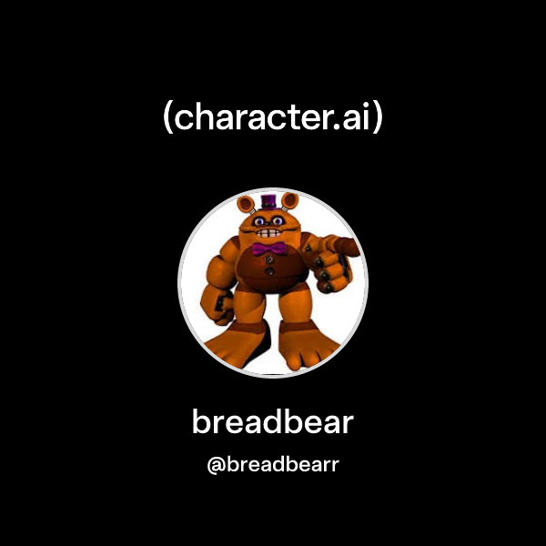Chat with breadbear | character.ai | AI Chat, Reimagined–Your Words ...