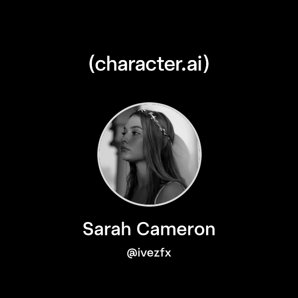 Chat with Sarah Cameron | character.ai | AI Chat, Reimagined–Your Words ...