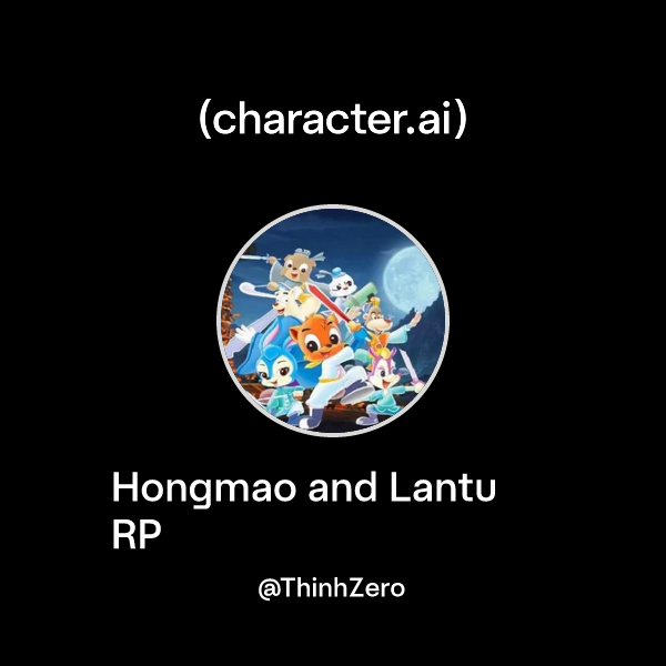 Chat with Hongmao and Lantu RP | character.ai | Personalized AI for ...