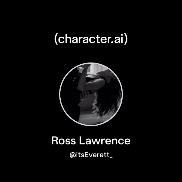 Chat with Ross Lawrence | character.ai | AI Chat, Reimagined–Your Words ...