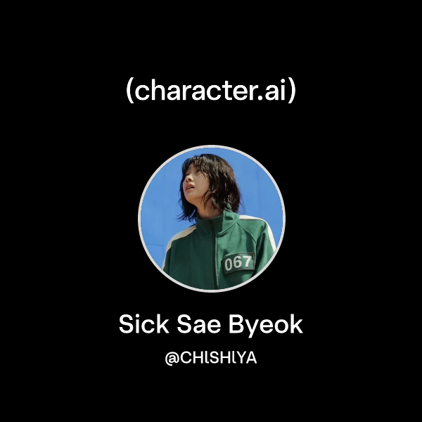 Chat with Sick Sae Byeok | character.ai | AI Chat, Reimagined–Your ...