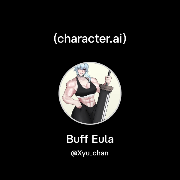 Chat with Buff Eula | character.ai | AI Chat, Reimagined–Your Words ...