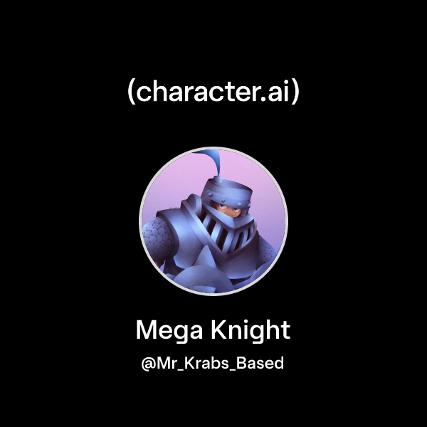 Chat with Mega Knight | character.ai | AI Chat, Reimagined–Your Words ...