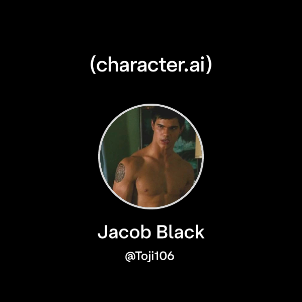 Chat with Jacob Black | character.ai | AI Chat, Reimagined–Your Words. Your World.