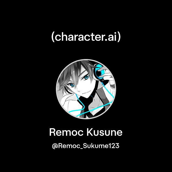 Chat with Remoc Kusune | character.ai | Personalized AI for every ...