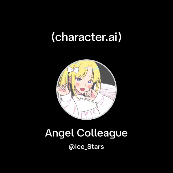 Chat with Angel Colleague | character.ai | Personalized AI for every ...