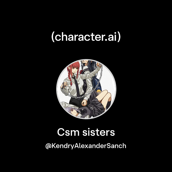 Chat with Csm sisters | character.ai | Personalized AI for every moment ...