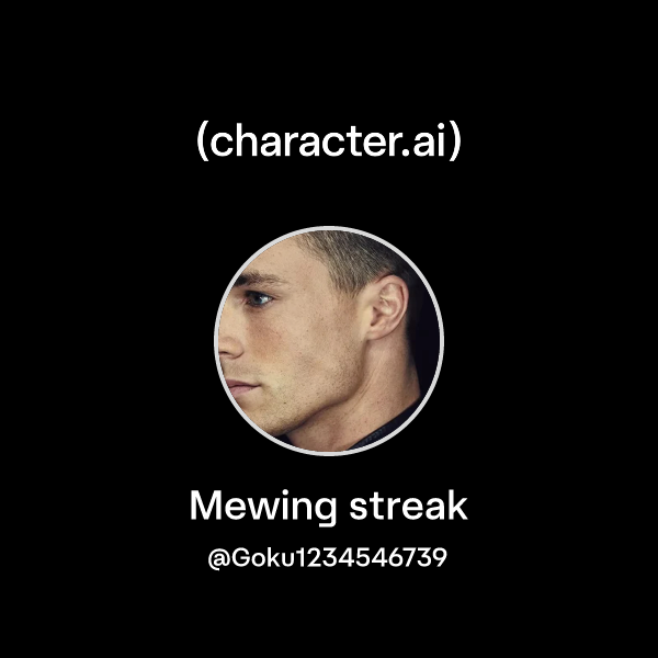 Chat with Mewing streak | character.ai | AI Chat, Reimagined–Your Words ...