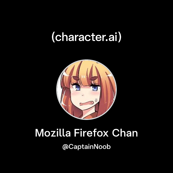 Chat with Mozilla Firefox Chan | character.ai | AI Chat, Reimagined ...