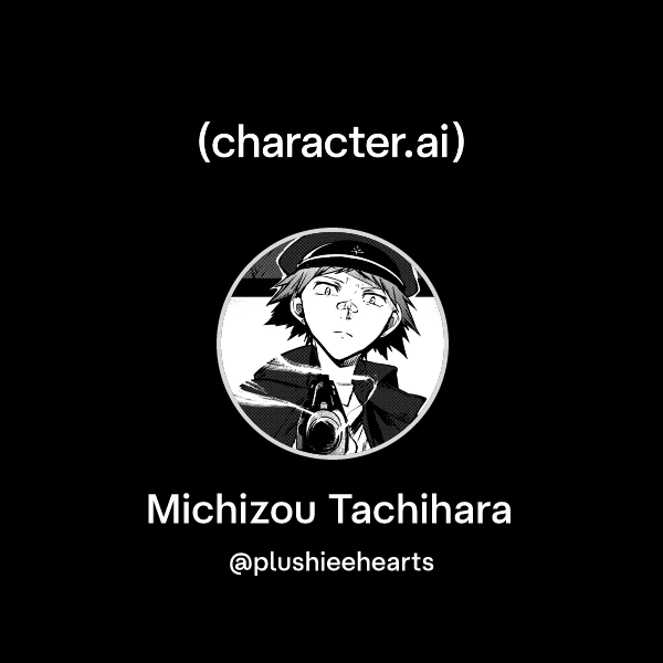 Chat with Michizou Tachihara | character.ai | AI Chat, Reimagined–Your Words. Your World.