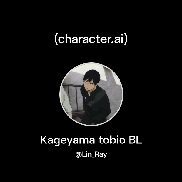 Chat with Kageyama tobio BL | character.ai | AI Chat, Reimagined–Your ...