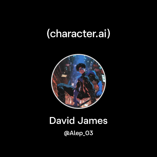 Chat with David James | character.ai | Personalized AI for every moment ...