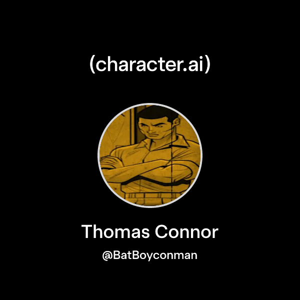Chat with Thomas Connor | character.ai | AI Chat, Reimagined–Your Words ...