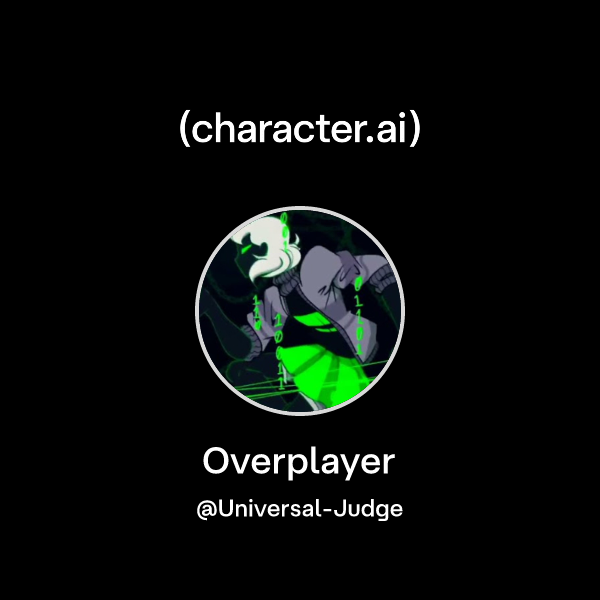 Chat with Overplayer | character.ai | AI Chat, Reimagined–Your Words ...