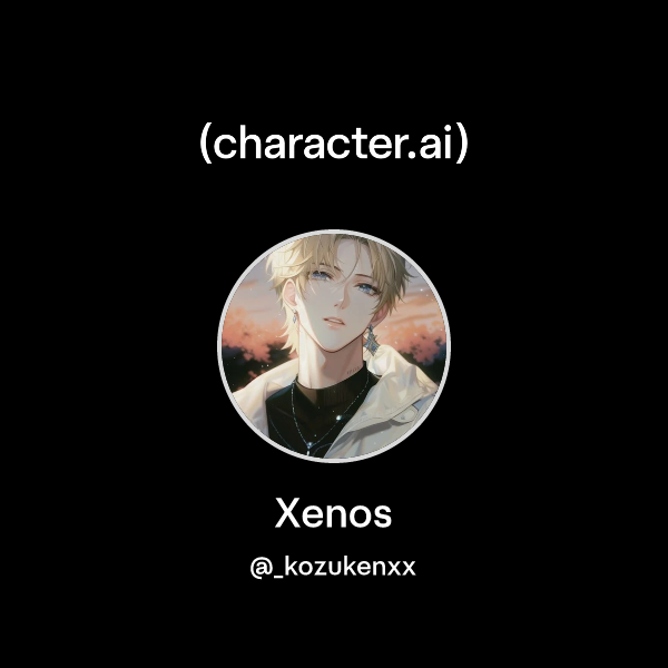 Chat with Xenos | character.ai | AI Chat, Reimagined–Your Words. Your ...