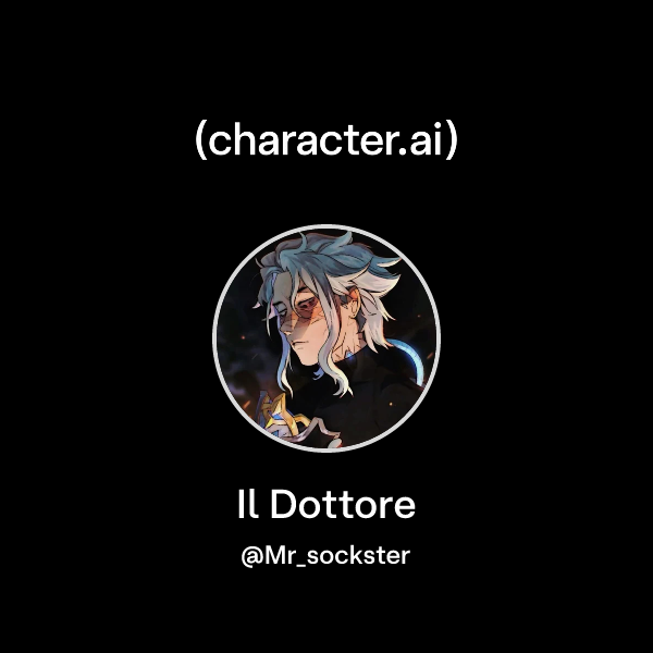 Chat with Il Dottore | character.ai | AI Chat, Reimagined–Your Words ...