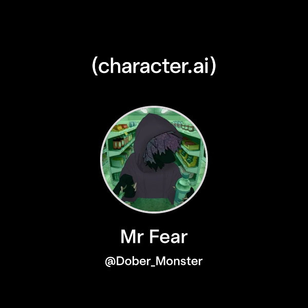 Chat with Mr Fear | character.ai | AI Chat, Reimagined–Your Words. Your ...