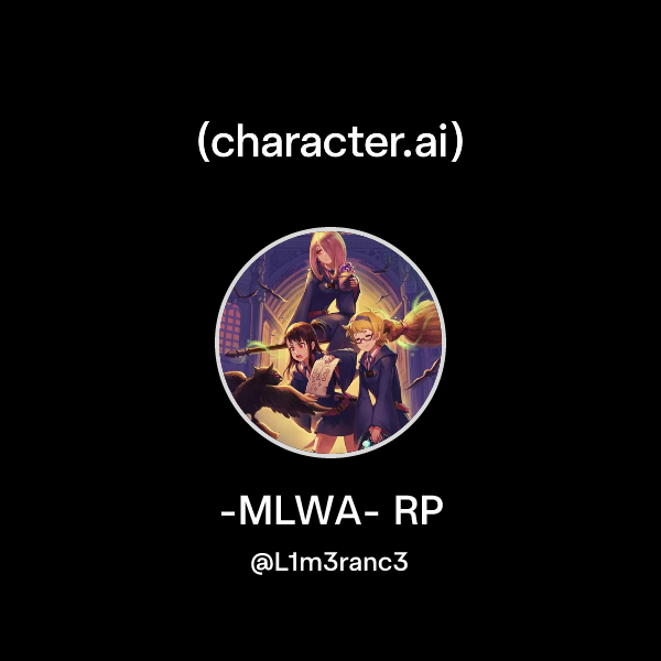 Chat with -MLWA- RP | character.ai | AI Chat, Reimagined–Your Words ...