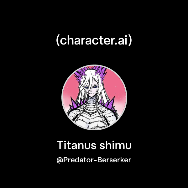 Chat with Titanus shimu | character.ai | Personalized AI for every ...