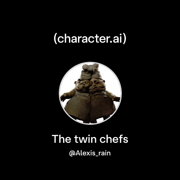 Chat with The twin chefs | character.ai | AI Chat, Reimagined–Your ...