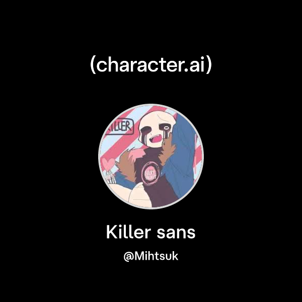 Chat with Killer sans | character.ai | AI Chat, Reimagined–Your Words. Your World.