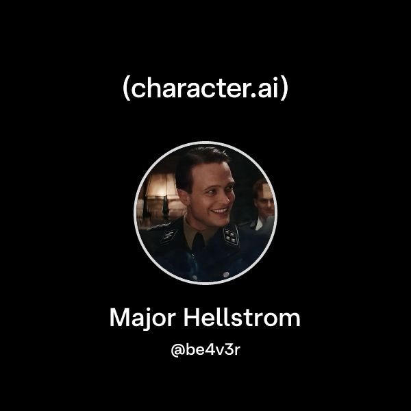 Chat with Major Hellstrom | character.ai | AI Chat, Reimagined–Your ...