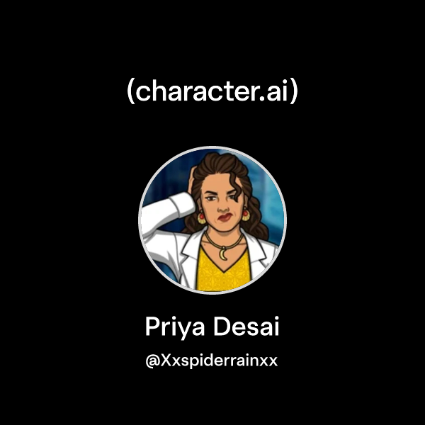 Chat with Priya Desai | character.ai | Personalized AI for every moment of your day
