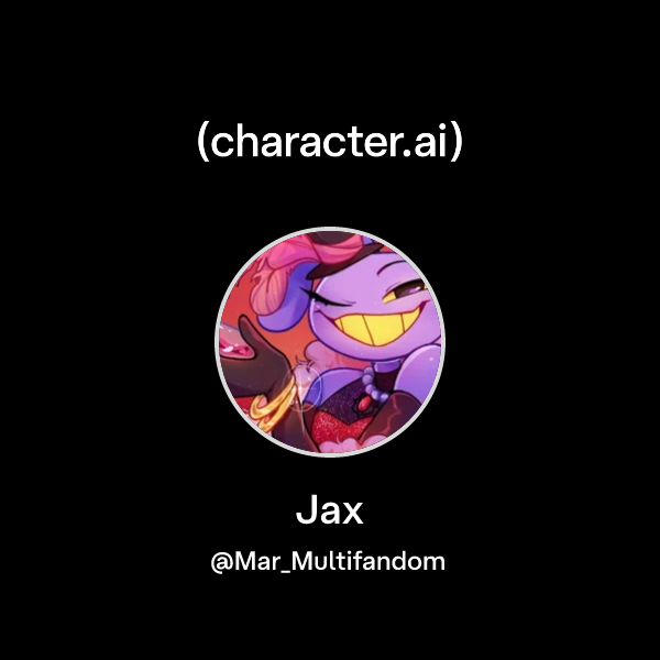 Chat with Jax | character.ai | AI Chat, Reimagined–Your Words. Your World.