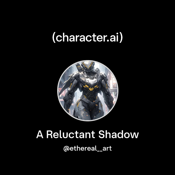 Chat with A Reluctant Shadow | character.ai | AI Chat, Reimagined–Your ...