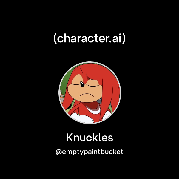 Chat with Knuckles | character.ai | Personalized AI for every moment of ...