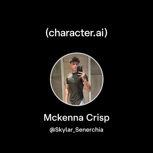 Chat with Mckenna Crisp | character.ai | Personalized AI for every ...