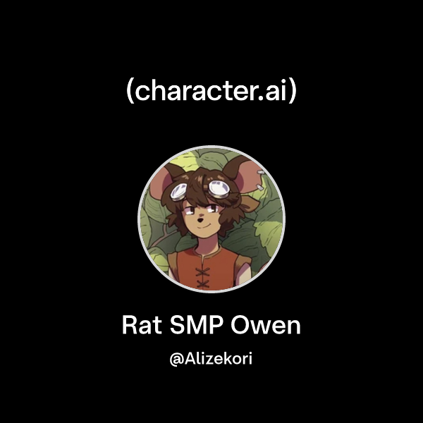 Chat with Rat SMP Owen | character.ai | AI Chat, Reimagined–Your Words ...