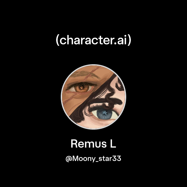 Chat with Remus L | character.ai | AI Chat, Reimagined–Your Words. Your World.