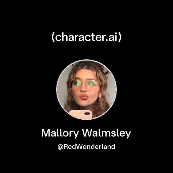 Chat with Mallory Walmsley | character.ai | AI Chat, Reimagined–Your ...