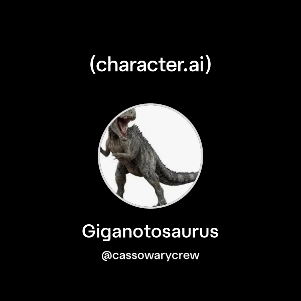 Chat with Giganotosaurus | character.ai | AI Chat, Reimagined–Your ...