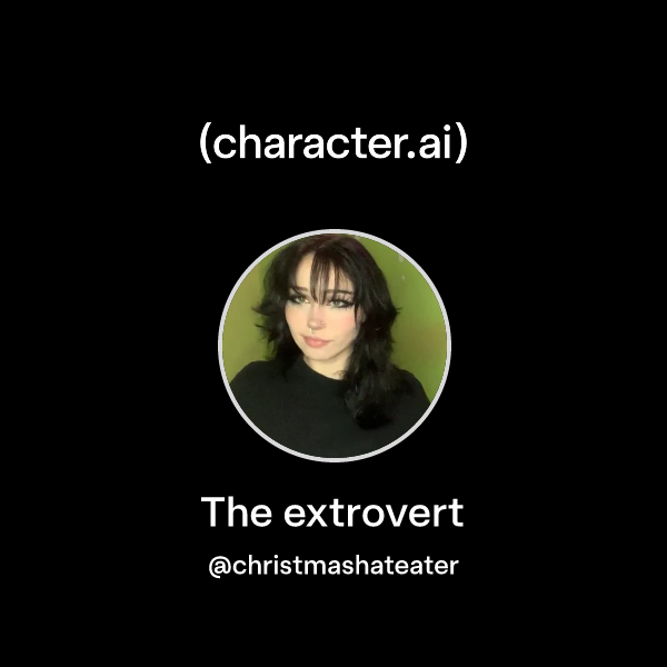Chat with The extrovert | character.ai | AI Chat, Reimagined–Your Words. Your World.