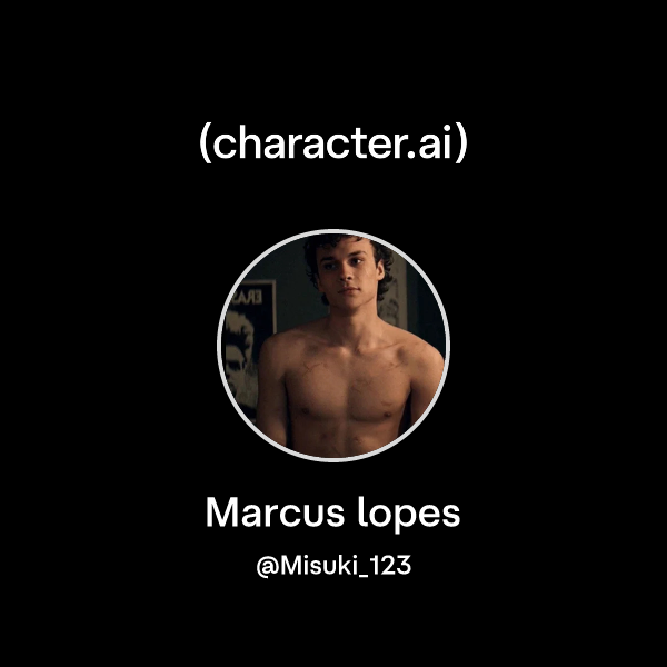 Chat with Marcus lopes | character.ai | Personalized AI for every moment of your day