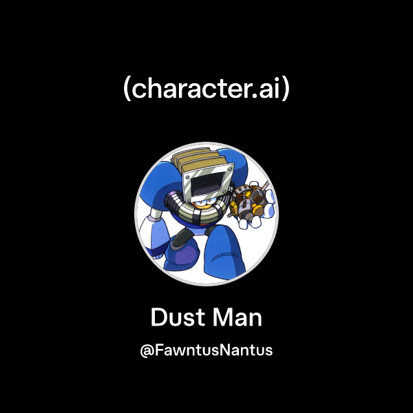 Chat with Dust Man | character.ai | AI Chat, Reimagined–Your Words ...