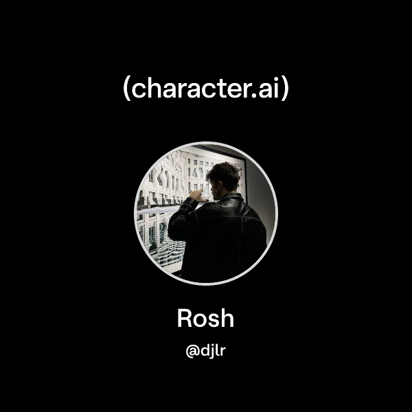 Chat with Rosh | character.ai | Personalized AI for every moment of your day