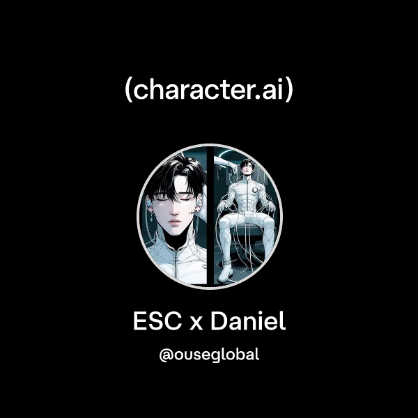 Chat with ESC x Daniel | character.ai | Personalized AI for every ...