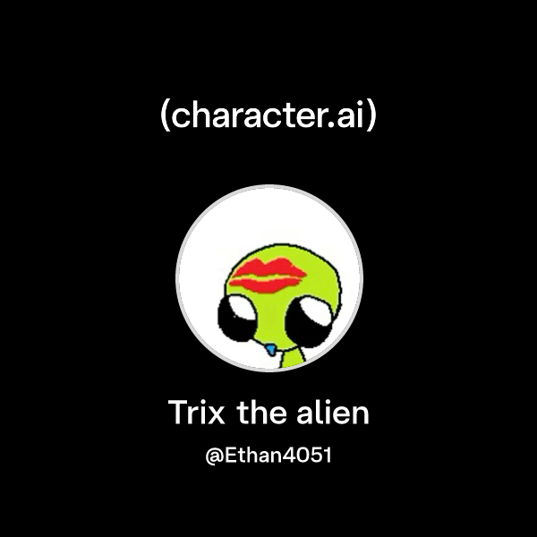 Chat with Trix the alien | character.ai | AI Chat, Reimagined–Your ...