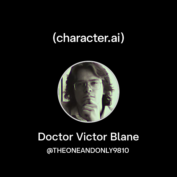 Chat With Doctor Victor Blane Character Ai Ai Chat Reimagined Your