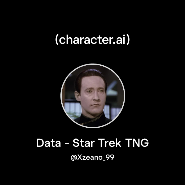 Chat with Data - Star Trek TNG | character.ai | AI Chat, Reimagined ...
